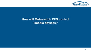Tmedia for Metaswitch - an FAQ Session | PPTX | Computer Networking ...