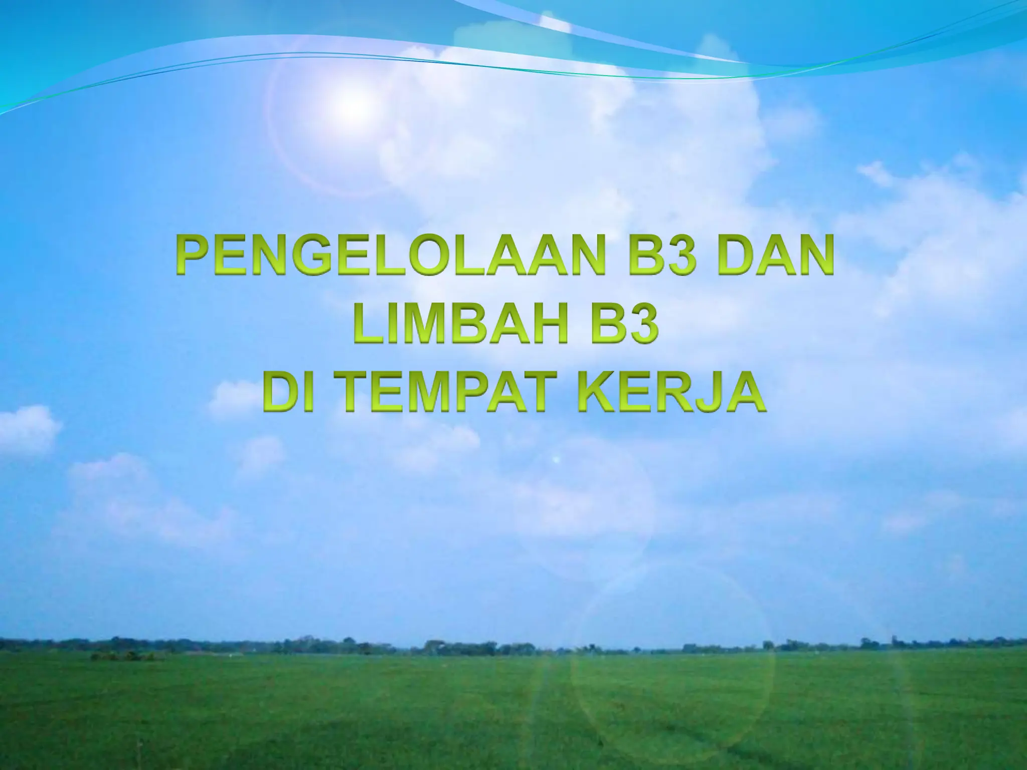 390232429-Materi-Training-Pengelolaan-B3-Dan-Limbah-B3-Di-Tempat-Kerja.pptx