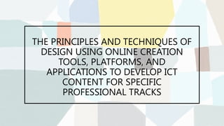The Principles and Techniques of Design using Online Creation Tools, Platforms, and Applications ...