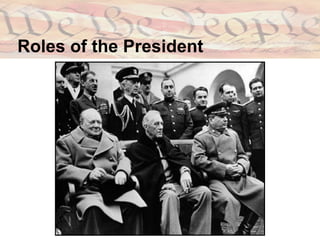Roles of the President | PPT | Political Issues & policy | Politics