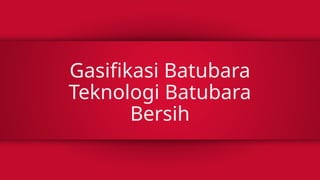 395495383-340762978-PPT-Gasifikasi-Batubara-pptx.pptx