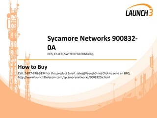 Sycamore Networks 900832-0A | PPTX | IT and Internet Support | Internet