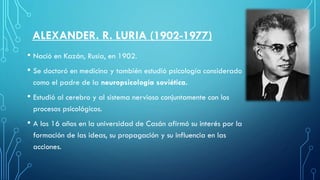 Luria y Neuropsicologia, presentación larga | PPT