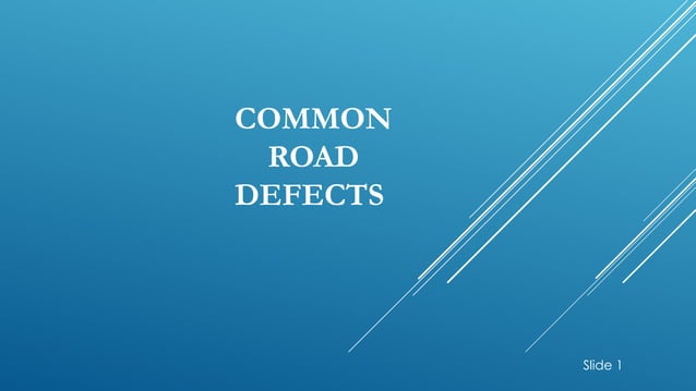 Common-Road-Defects.pptx on whar and how | PPT