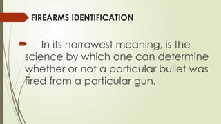 Forensic-Ballistics, identification of Firearms | PPTX