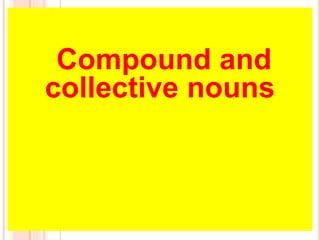 39729_3 collective and compound nouns.pptx