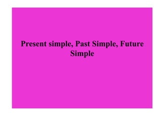 39736_11 Present,Past, Future Tenses 2.pptx