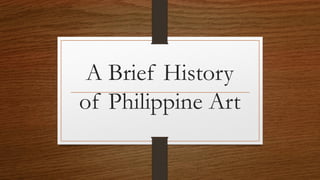 397848409-A-Brief-History-of-Philippine-Art-pptx.pdf