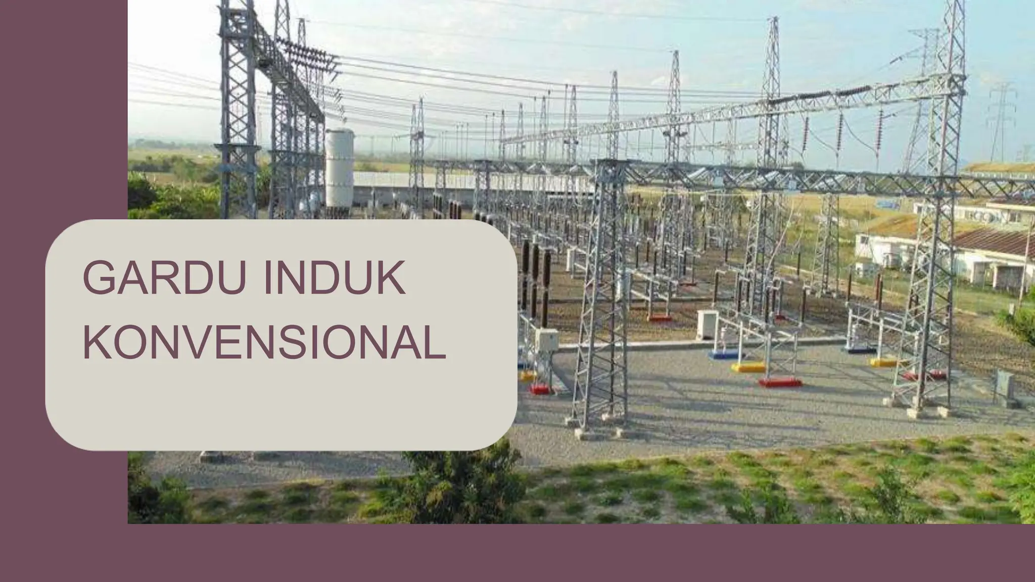 GARDU INDUK KONVENSIONAL SISTEM TENAGA LISTRIK | PPT