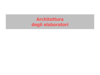 Architettura degli Elaboratori | PPTX