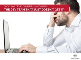Tackling Software Development Nightmares | PPT