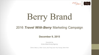 Berry Brand- 2016 Travel With Berry Marketing Campaign | PPT