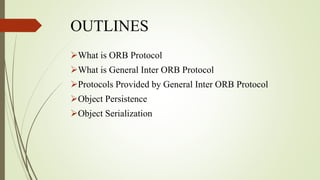 Inter ORB Protocol and Object Persistence & Object Serialization | PPT