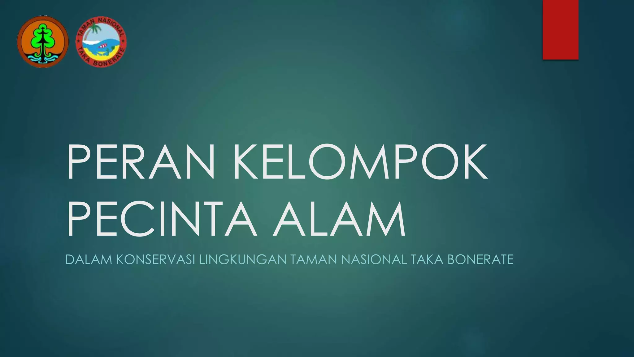 Materi pembinaan Kelompok Pecinta Alam 2014 | PPTX