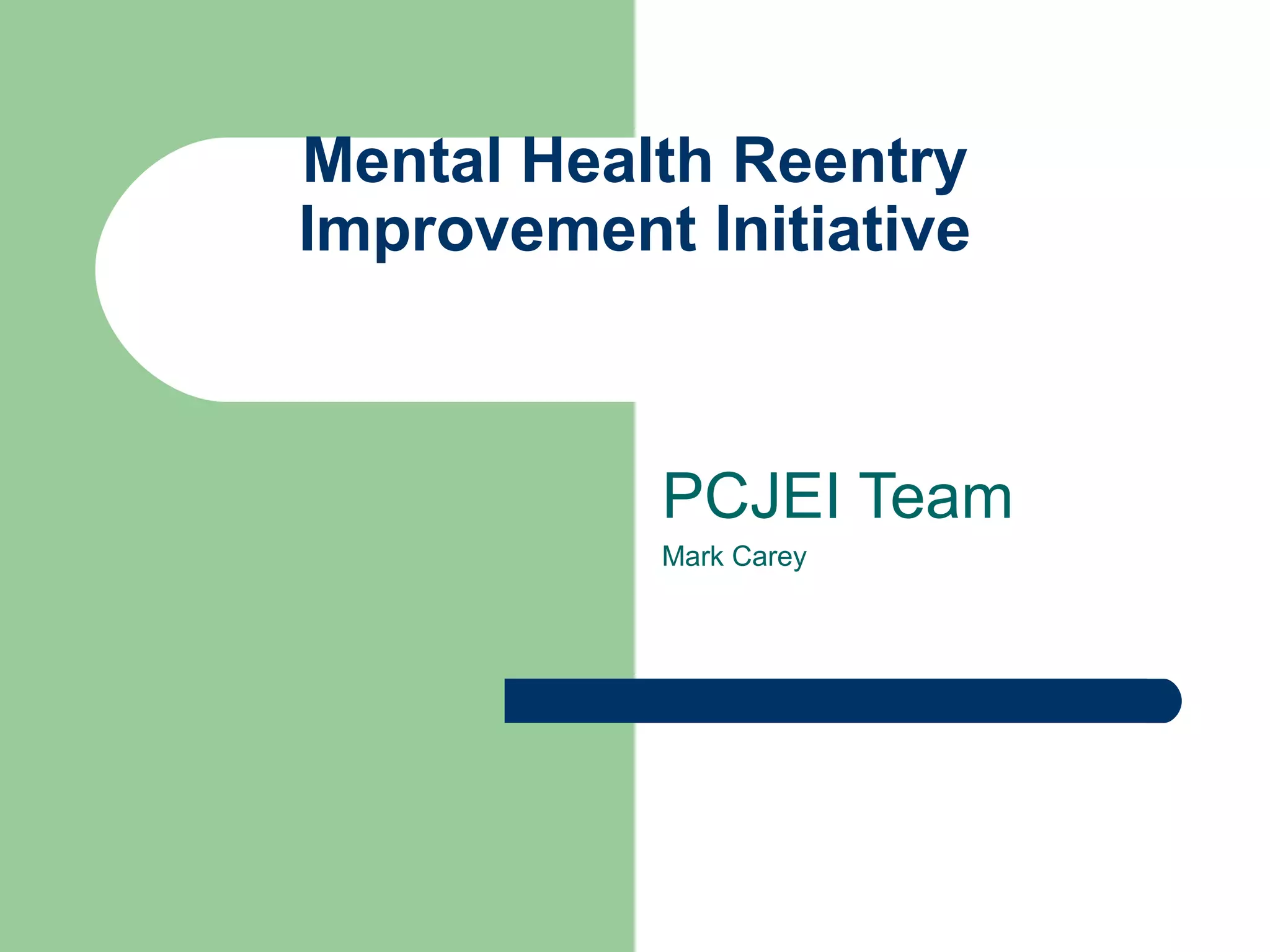 Mental Health Reentry Improvement Initiative | PPT