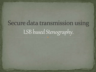 Secure data transmission 2010csc029 | PPT