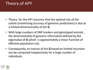 Genomic selection with weighted GBLUP and APY single step | PPTX