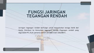 JARINGAN TEGANGAN RENDAH SISTEM TENAGA LISTRIK | PPTX