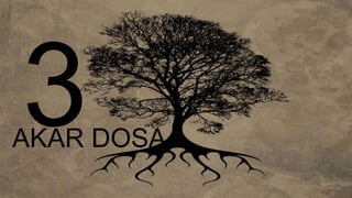 3 akar dosa manusia | PPT