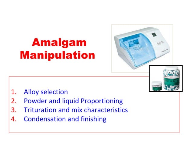 amalgam manipulation dental material | PPS