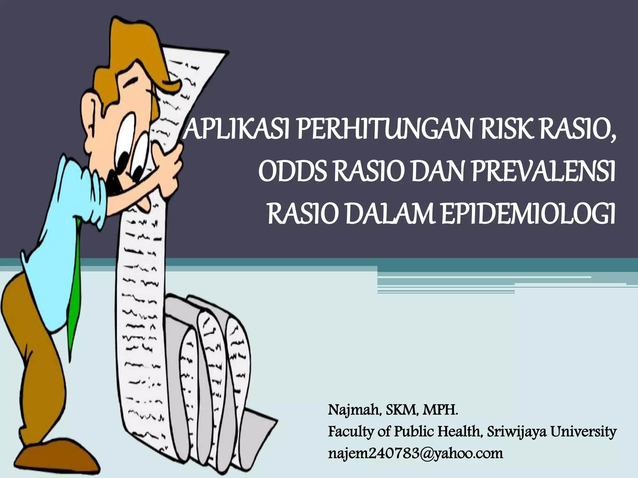 BAB 3 Aplikasi perhitungan risk rasio, odds rasio dan prevalens rasio ...