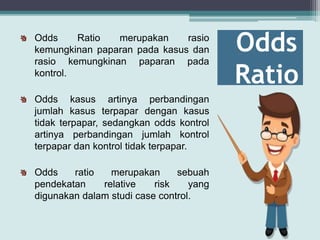 BAB 3 Aplikasi perhitungan risk rasio, odds rasio dan prevalens rasio ...