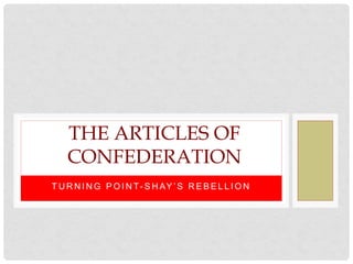 3 articles_of_confederation-shays_rebellion-2016.ppt