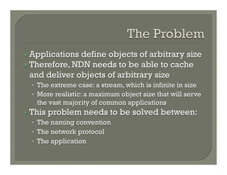 CCNxCon2012: Session 5: Object Sizes in Named Data Networking | PPT