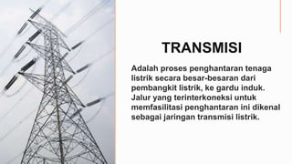 TRANSMISI SISTEM TENAGA LISTRIK | PPTX