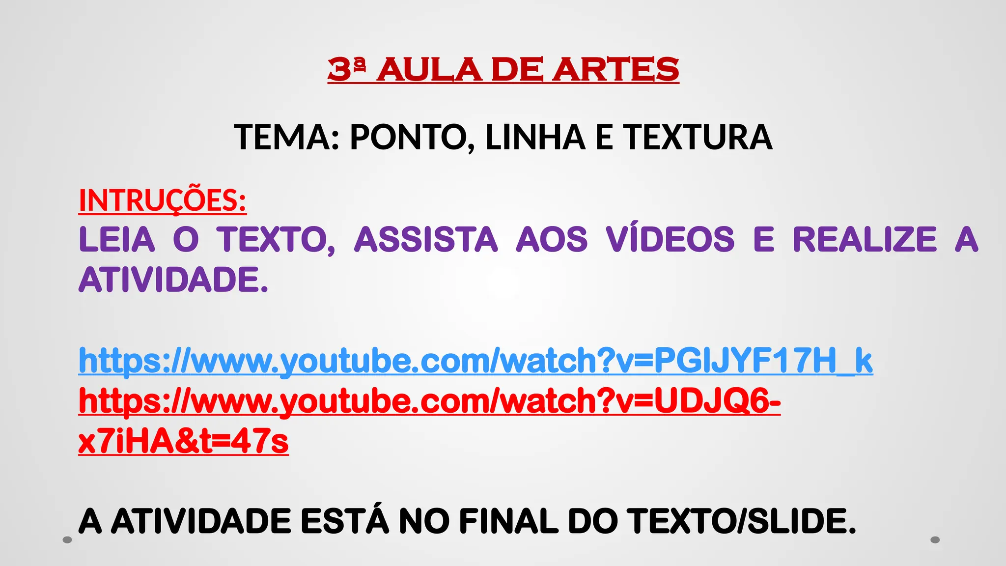 3ª AULA - TEXTO COM ATIVIDADE - PONTO LINHA E TEXTURA.pptx