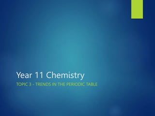 3b. The periodic table and trends.pptx 11 | PPTX | Chemistry | Science