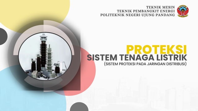 SISTEM PENGAMAN ( PROTEKSI) TENAGA LISTRIK | PPTX