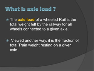 Axle load for Rail way - linkedin | PPTX