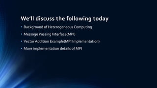 Presentation - Programming a Heterogeneous Computing Cluster | PPTX