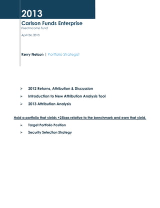 Kerry Nelson - Carlson Fixed Income Fund - Returns and Attribution ...