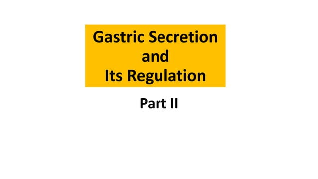 gastric secretion and its regulation | PPTX