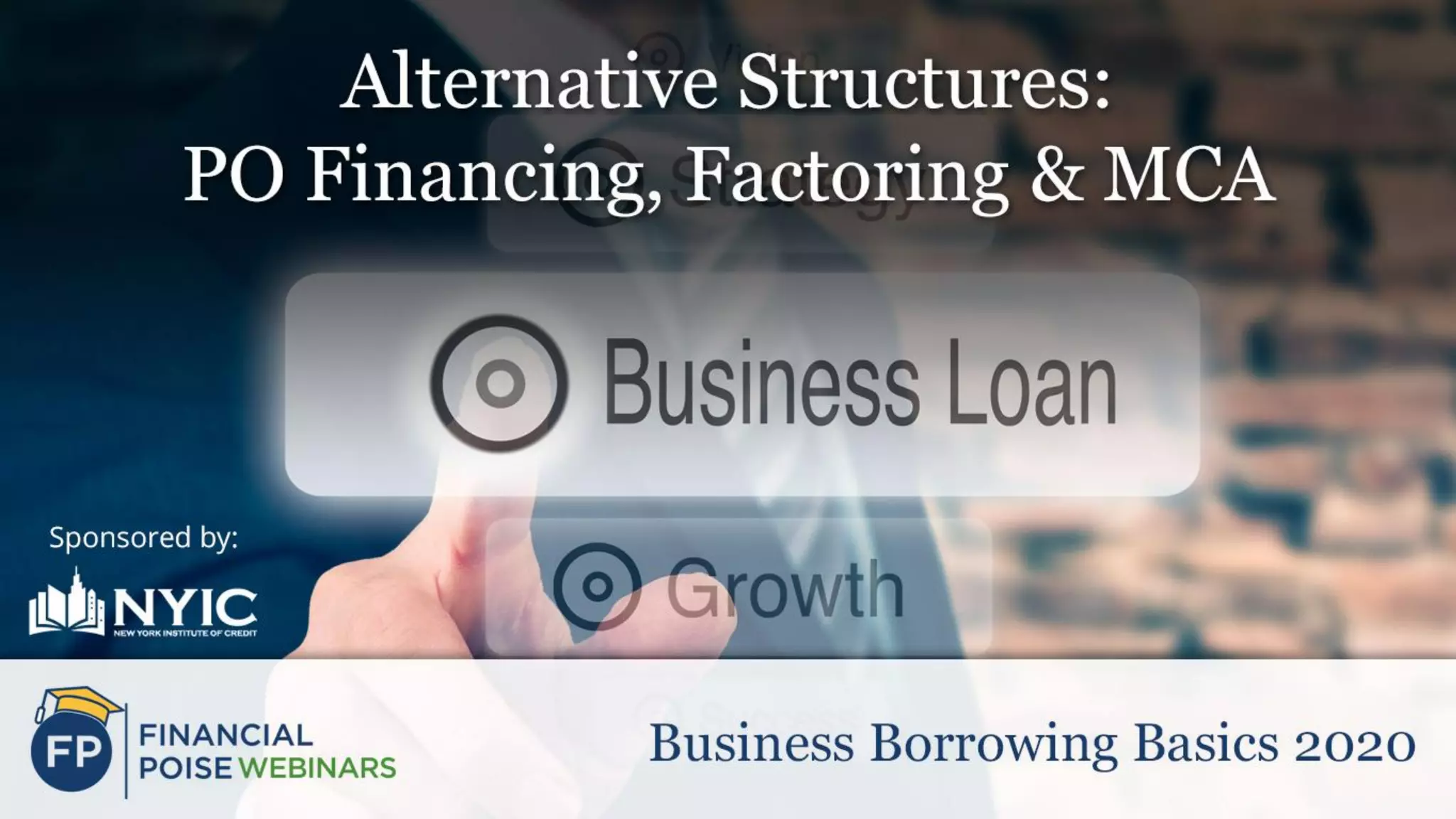 Alternative Structures- PO Financing, Factoring & MCA (Series: Business Borrowing Basics 2020) | PPT