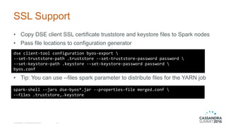 DataStax | DSE: Bring Your Own Spark (with Enterprise Security) (Artem Aliev) | Cassandra Summit ...