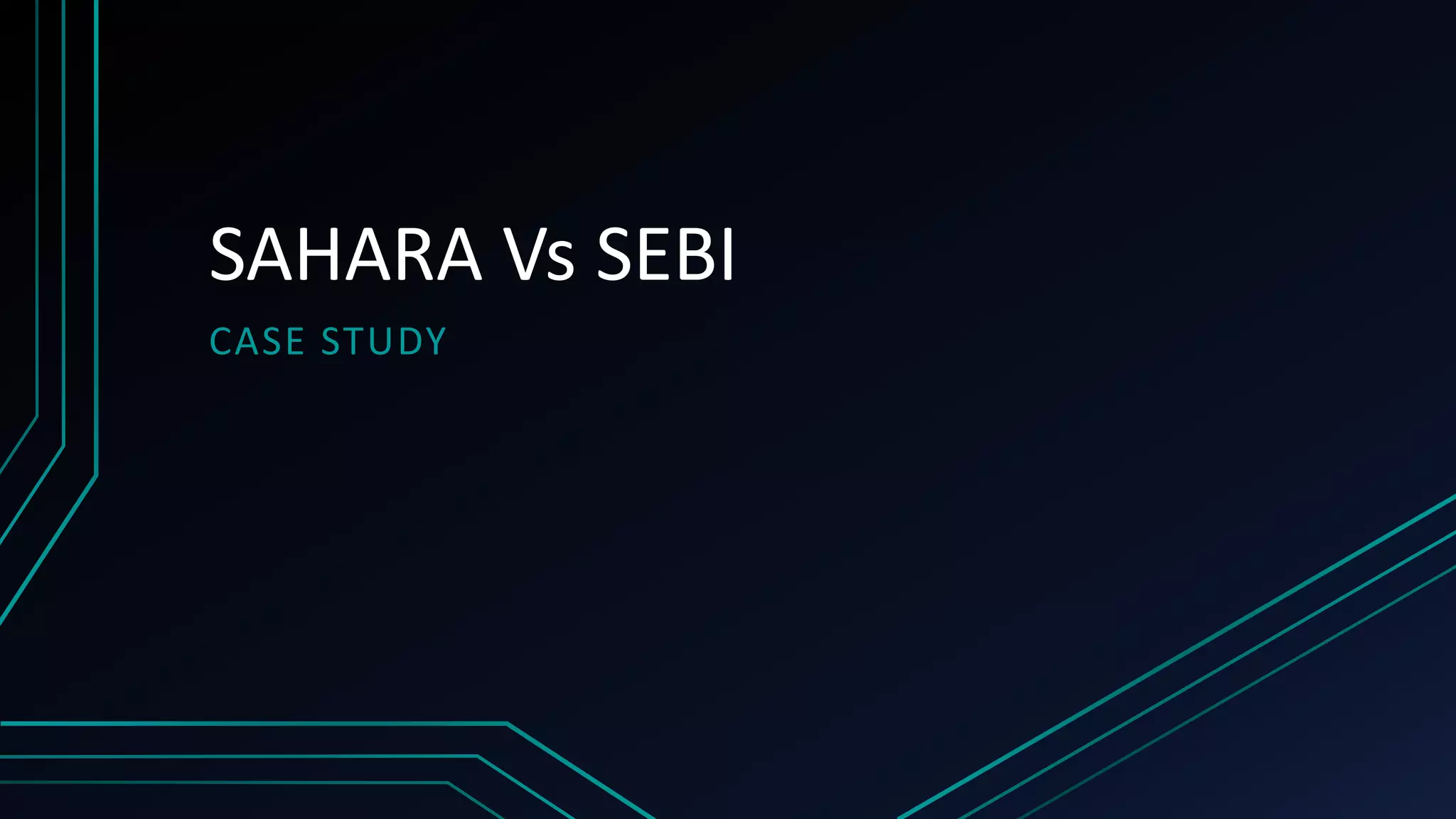 SAHARA Vs SEBI ppt | PPT
