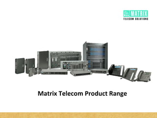 Matrix Telecom Products | PPT