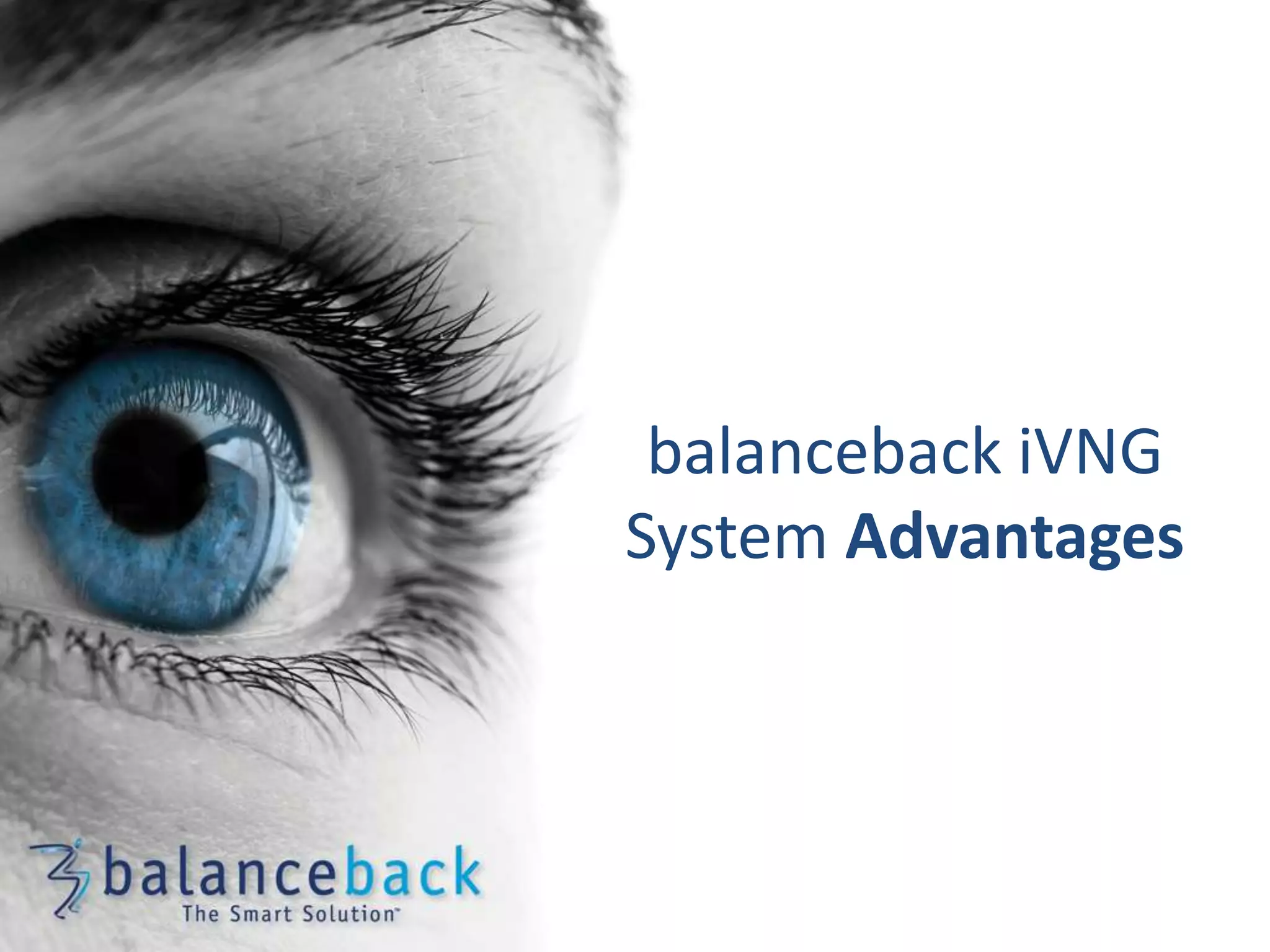 Balanceback iVNG System Advantages Slideshow | PPTX | Cameras and Camcorders | Consumer Electronics