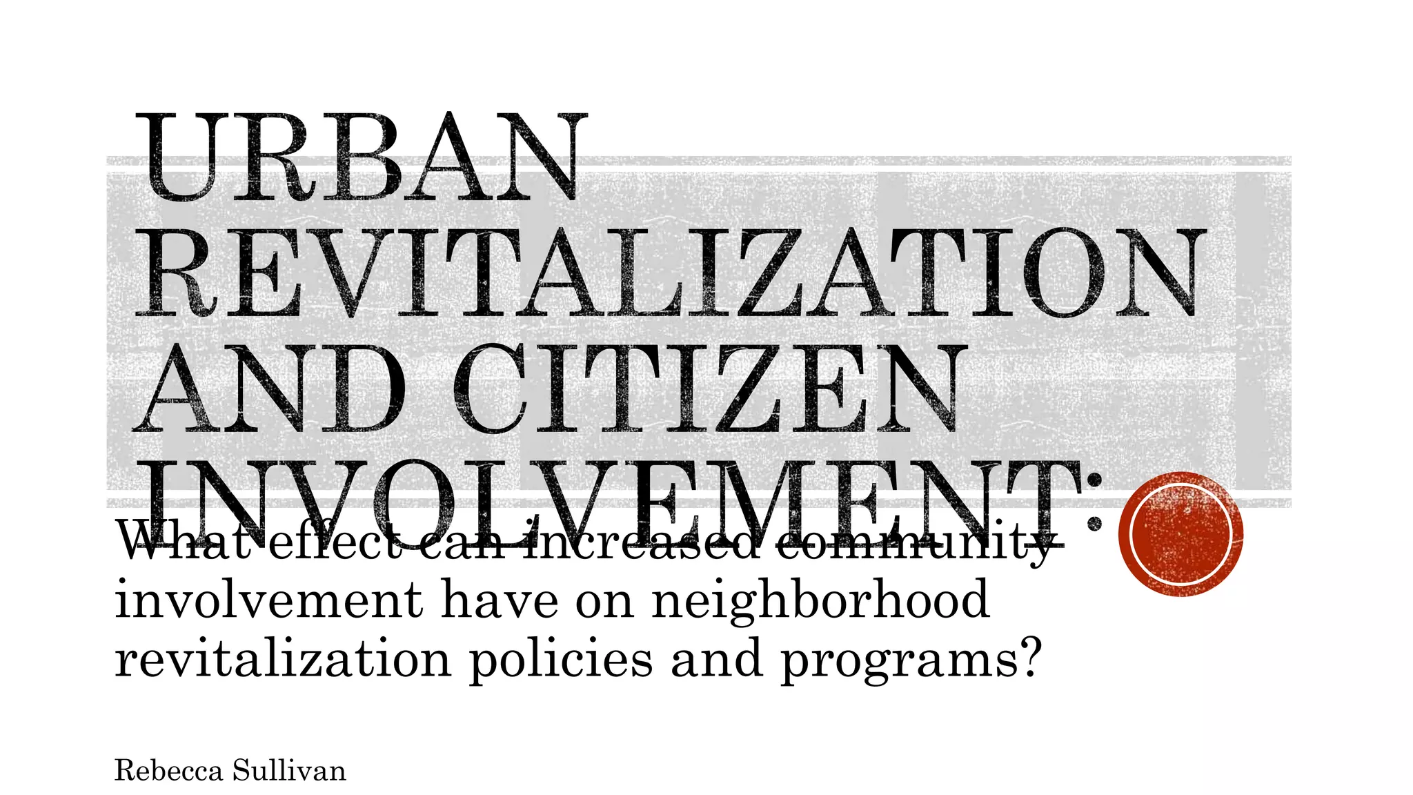 Urban Revitalization and Citizen Involvement Presentation | PPTX