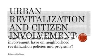 Urban Revitalization and Citizen Involvement Presentation | PPTX