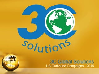 3 c global solutions oct 15 campaigns | PPT