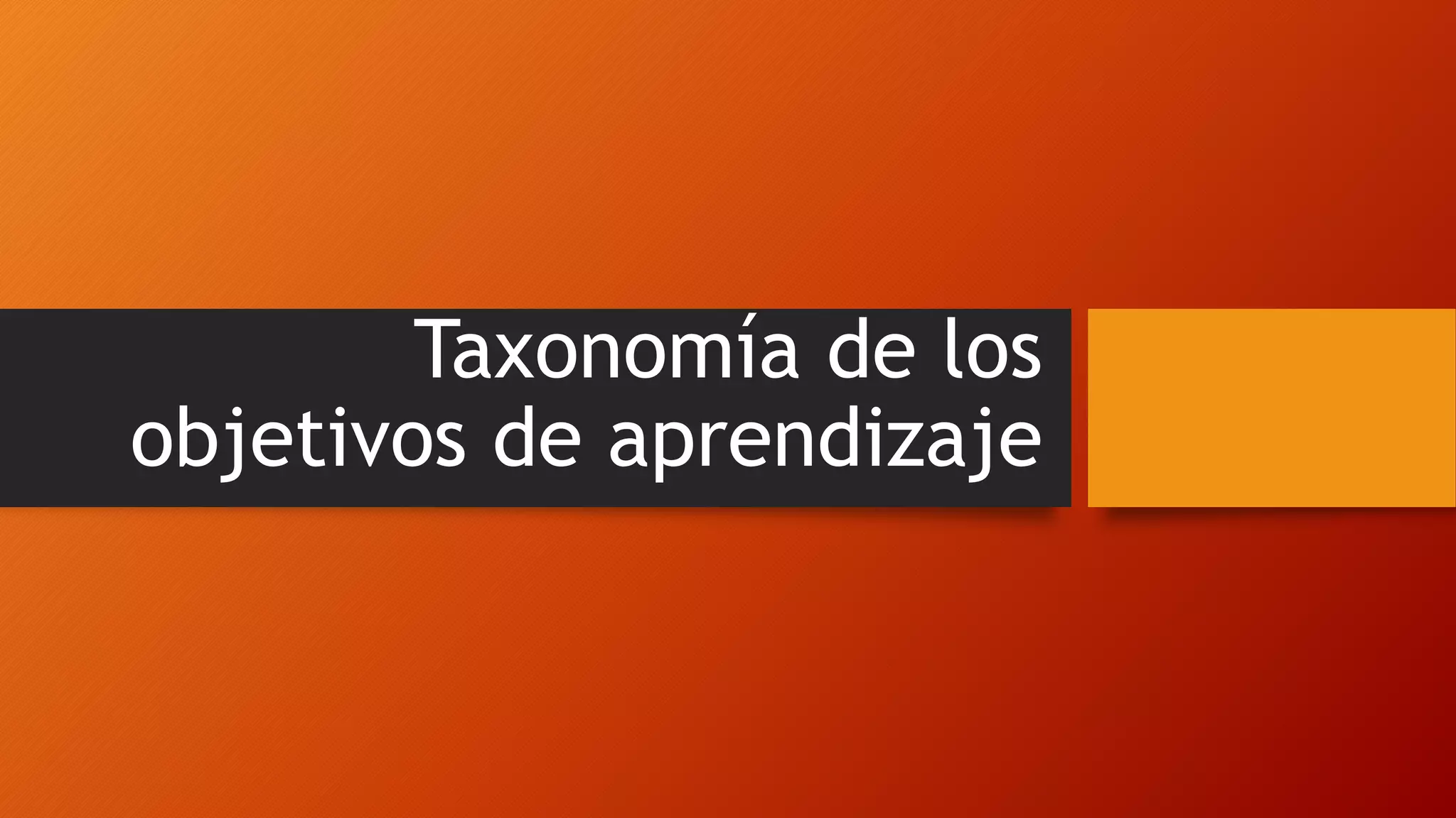 Taxonomía de los objetivos de aprendizaje - Bloom | PPTX