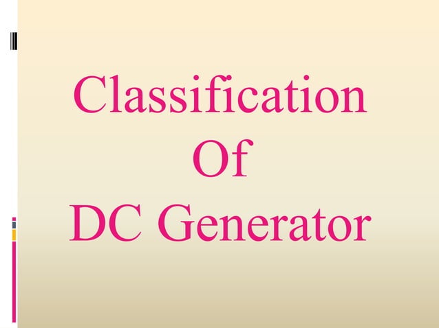 Classification of DC Generators and Motors | PPT