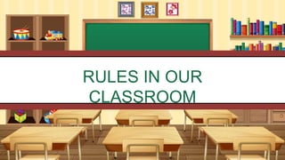 CLASSROOM RULES (ELEM) PowerPoint Presentation | PPTX