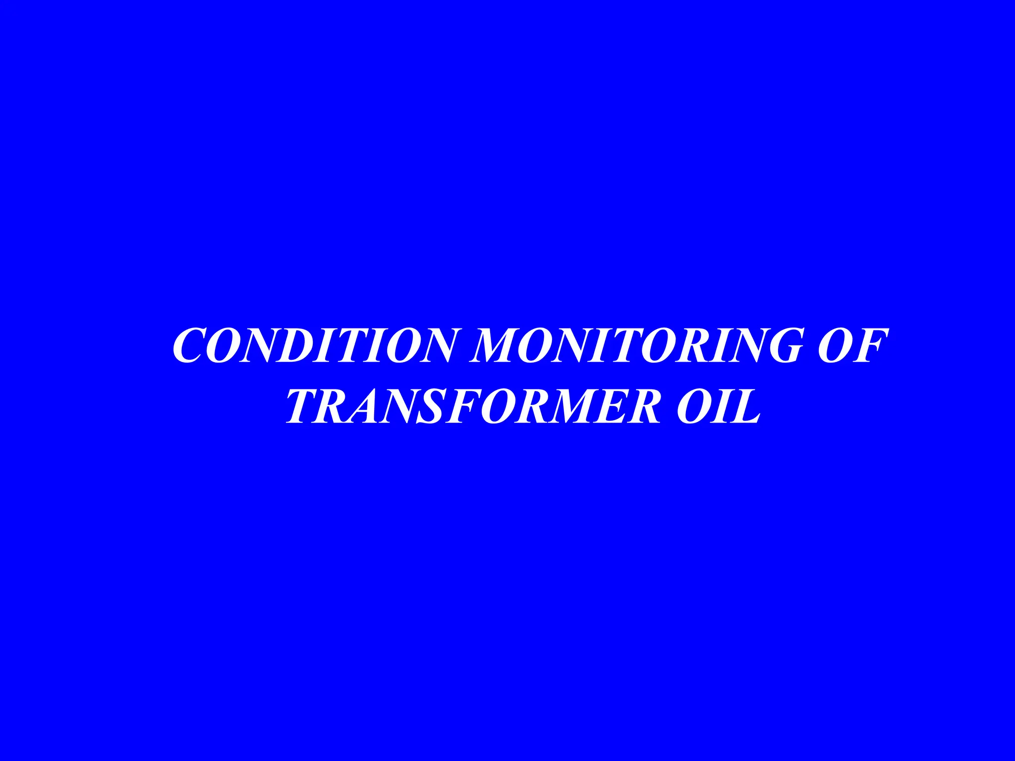 3_CONDITION MONITORING OF OIL.ppt monitoring of transformer | PPT