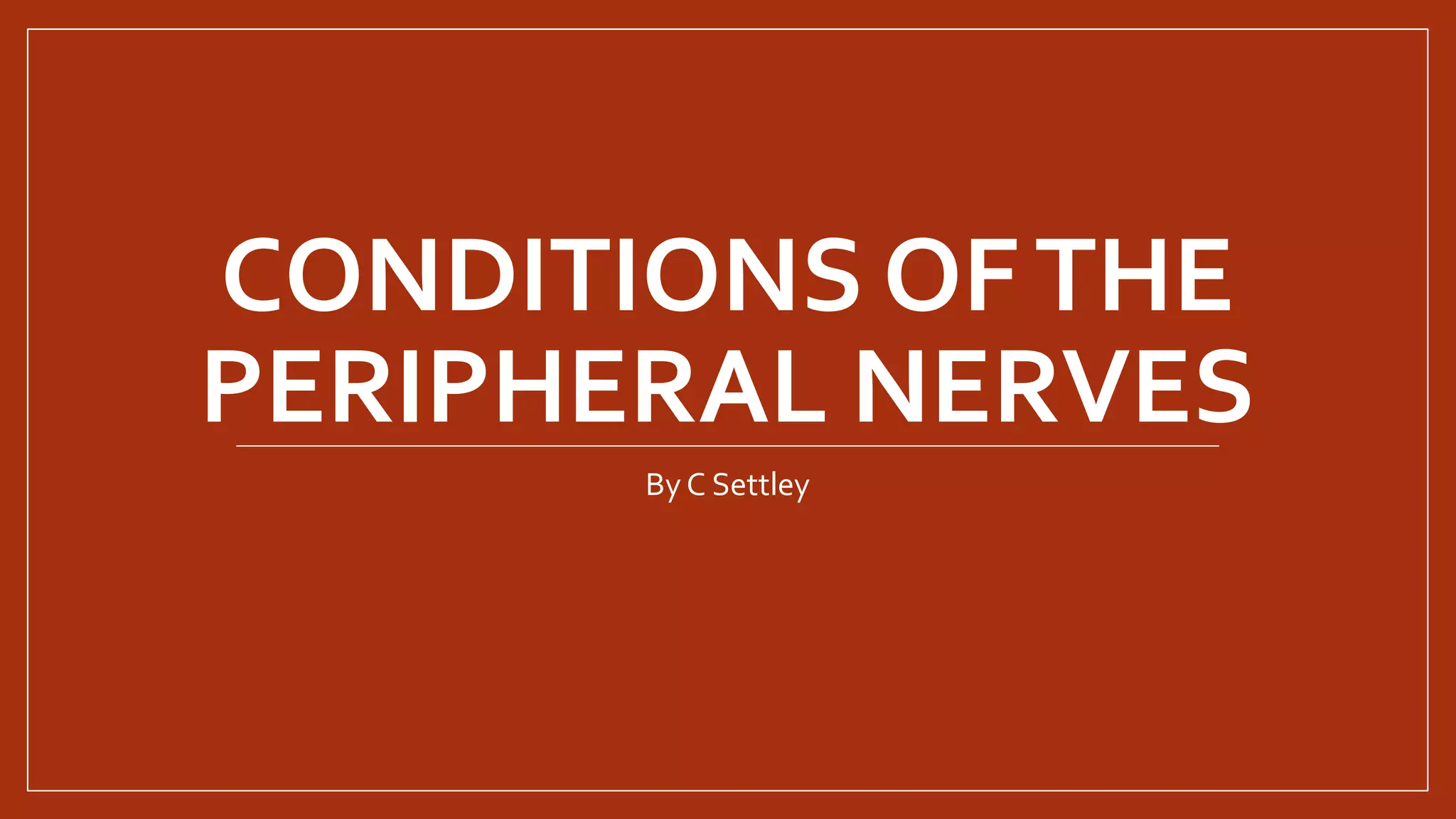 3 conditions of the peripheral nerves | PPT