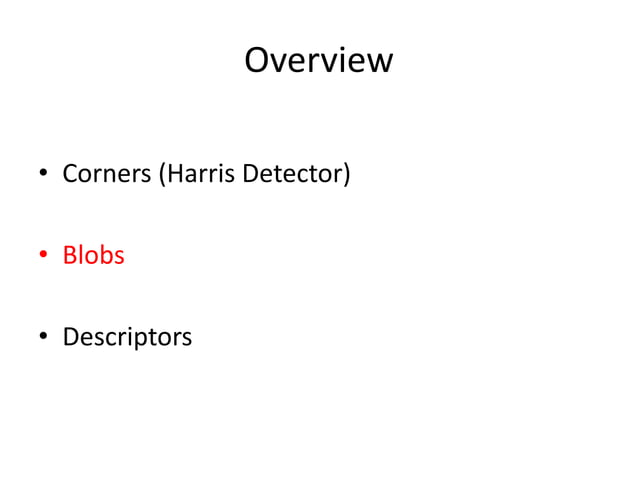 Corners, Blobs and Descriptors in Computer Vision | PPT